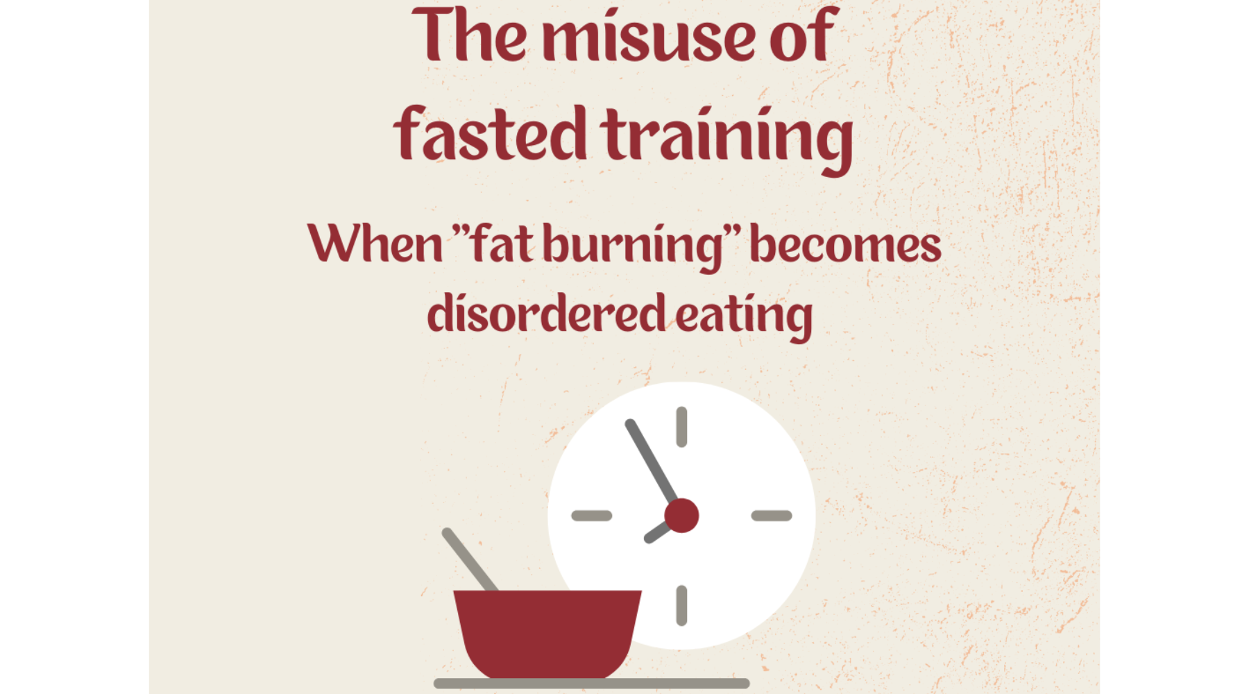 The Misuse of Fasted Training (When "Fat Burning" Becomes Disordered E ...